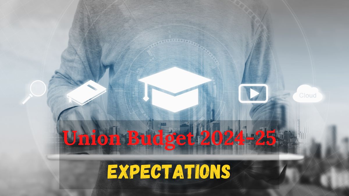 Union Budget 2024-25: Education Sector Seeks Incentives, Focus On AI And Financial Help To ...